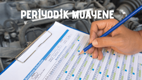 PERİYODİK KONTROL VE MUAYENE | Yetkin Kontrol PERİYODİK KONTROL VE MUAYENE | Yetkin Kontrol